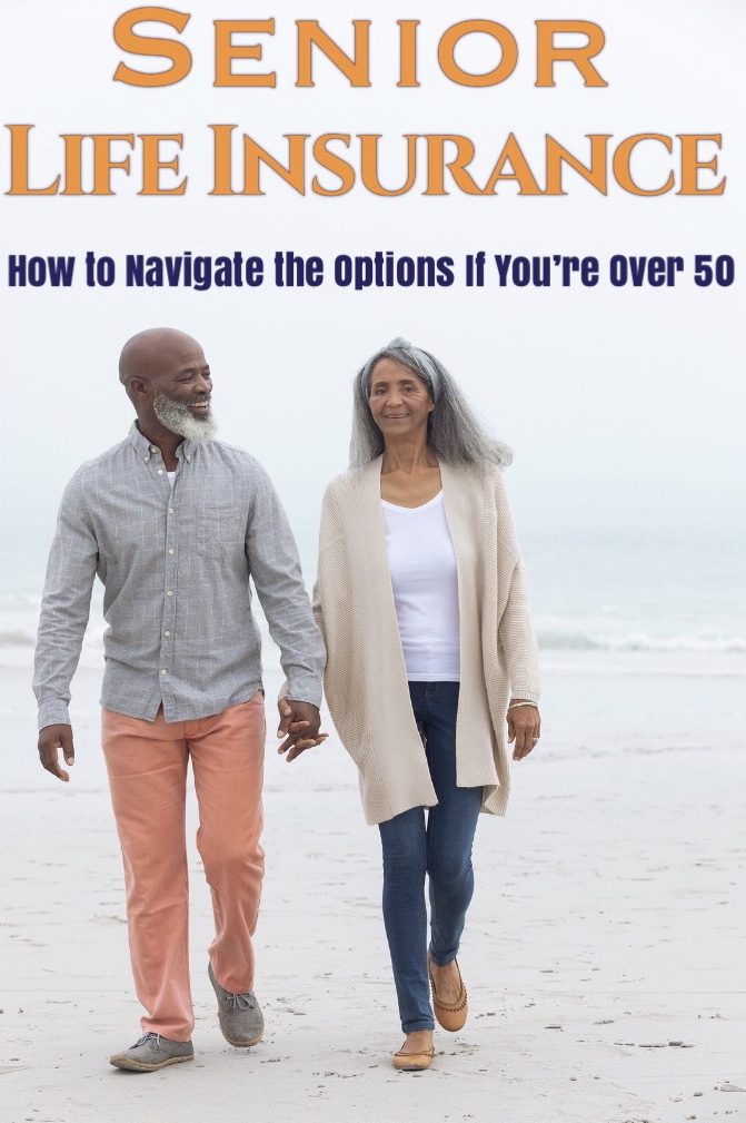 Senior Life Insurance: How to Navigate Options at 50 and Over